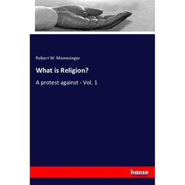 Hansebooks What is Religion? - Robert W. Memminger, Kartoniert (TB)