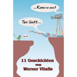 Ton läuft... Kamera auch - Werner Vitalis, Kartoniert (TB)