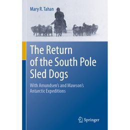 Springer The Return of the South Pole Sled Dogs - Mary R. Tahan, Kartoniert (TB)