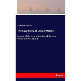 Hansebooks The Love Story of Ursula Wolcott - Charles K. Bolton, Kartoniert (TB)