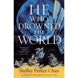 He Who Drowned the World - Shelley Parker-Chan, Kartoniert (TB)
