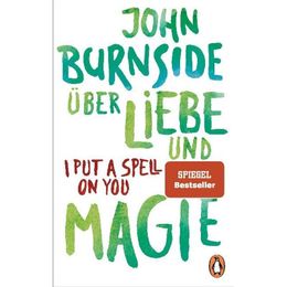 Über Liebe und Magie - I Put a Spell on You - John Burnside, Taschenbuch