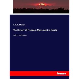 Hansebooks The History of Freedom Movement in Kerala - P. K. K. Menon, Kartoniert (TB)