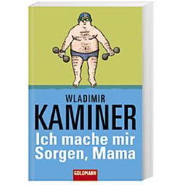 Ich mache mir Sorgen, Mama - Wladimir Kaminer, Taschenbuch