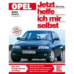 Opel Astra Benziner ab September '91 - Dieter Korp, Kartoniert (TB)