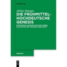 De Gruyter Die frühmittelhochdeutsche Genesis - Akihiro Hamano, Kartoniert (TB)