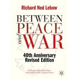 Palgrave Macmillan UK Between Peace and War - Richard Ned Lebow, Kartoniert (TB)