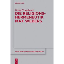 De Gruyter Die Religionshermeneutik Max Webers - Georg Neugebauer, Gebunden