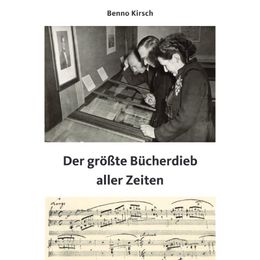 Der größte Bücherdieb aller Zeiten - Benno Kirsch, Kartoniert (TB)