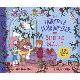 The Fairytale Hairdresser and Sleeping Beauty - Abie Longstaff, Kartoniert (TB)