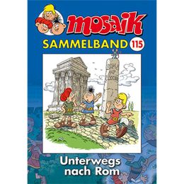 MOSAIK Sammelband - Unterwegs nach Rom.Bd.115 - Mosaik Team, Kartoniert (TB)