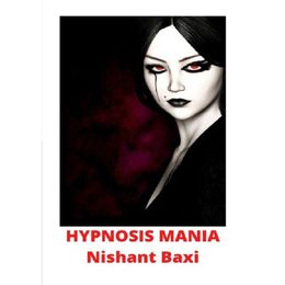 Hypnosis Mania - Nishant Baxi, Kartoniert (TB)