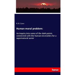 Hansebooks Human moral problem: - R. R. Conn, Kartoniert (TB)