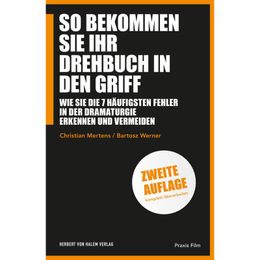 So bekommen Sie Ihr Drehbuch in den Griff - Christian Mertens, Bartosz Werner, Kartoniert (TB)