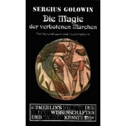 Die Magie der verbotenen Märchen - Sergius Golowin, Kartoniert (TB)