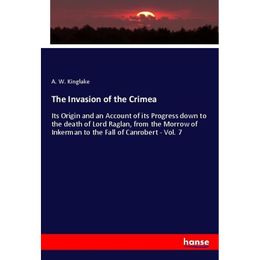 Hansebooks The Invasion of the Crimea - A. W. Kinglake, Kartoniert (TB)