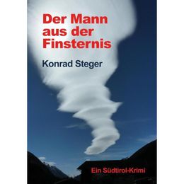 tredition Der Mann aus der Finsternis - Konrad Steger, Kartoniert (TB)