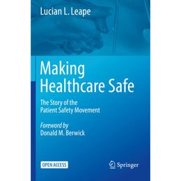 Springer International Publishing Making Healthcare Safe - Lucian L. Leape, Kartoniert (TB)