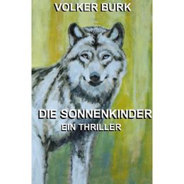 Die Sonnenkinder - Volker Burk, Kartoniert (TB)