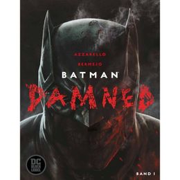 Batman: Damned.Bd.1 - Brian Azzarello, Lee Bermejo, Gebunden