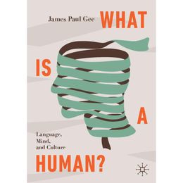 Palgrave Macmillan UK What Is a Human? - James Paul Gee, Kartoniert (TB)