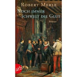 Noch immer schwelt die Glut - Robert Merle, Taschenbuch