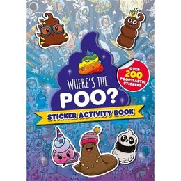 Where's the Poo? Sticker Activity Book - Alex Hunter, Kartoniert (TB)