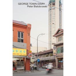 George Town Diary - Peter Bialobrzeski, Kartoniert (TB)