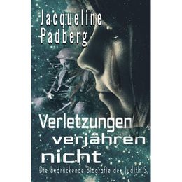 Verletzungen verjähren nicht - Jacqueline Padberg, Kartoniert (TB)