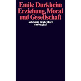 Erziehung, Moral und Gesellschaft - Émile Durkheim, Taschenbuch