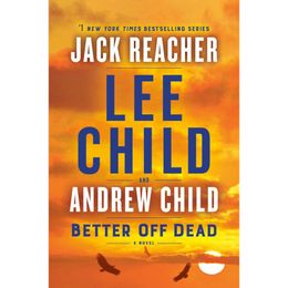 Penguin Random House Better Off Dead - Lee Child, Andrew Child, Gebunden