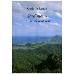 tredition Sardinien - Ein Traum wird wahr - Carlotta Renzo, Kartoniert (TB)