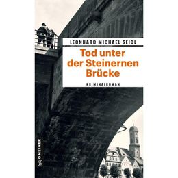 Tod unter der Steinernen Brücke - Leonhard Michael Seidl, Kartoniert (TB)