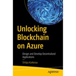 Unlocking Blockchain on Azure - Shilpa Karkeraa, Kartoniert (TB)