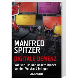 Droemer Knaur Verlagsgruppe Digitale Demenz - Manfred Spitzer, Taschenbuch