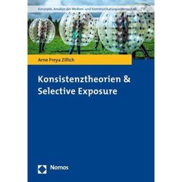 Nomos Konsistenztheorien & Selective Exposure - Arne Freya Zillich, Kartoniert (TB)
