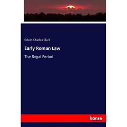 Hansebooks Early Roman Law - Edwin Charles Clark, Kartoniert (TB)