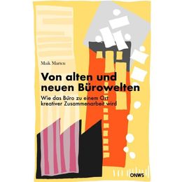 Von alten und neuen Bürowelten - Maik Marten, Kartoniert (TB)