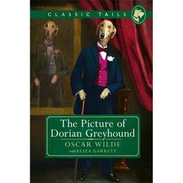 Headline The Picture of Dorian Greyhound - Eliza Garrett, Gebunden