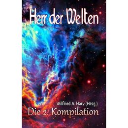 HERR DER WELTEN Kompilation / HERR DER WELTEN: Die 2. Kompilation - Wilfried A. Hary, Kartoniert (TB)