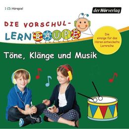 Die Vorschul-Lernraupe: Töne, Klänge und Musik,1 Audio-CD - Swantje Zorn (Hörbuch)