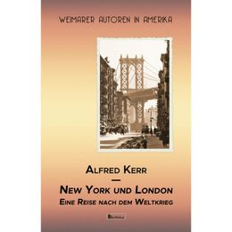 New York und London - Alfred Kerr, Kartoniert (TB)