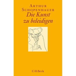 Beck Die Kunst zu beleidigen - Arthur Schopenhauer, Taschenbuch