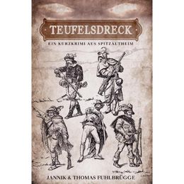 Teufelsdreck - Thomas Fuhlbrügge, Jannik Fuhlbrügge, Kartoniert (TB)