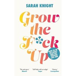 Quercus Grow the F*ck Up - Sarah Knight, Kartoniert (TB)