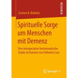 Springer Fachmedien Wiesbaden Spirituelle Sorge um Menschen mit Demenz - Carmen B. Birkholz, Kartoniert (TB)