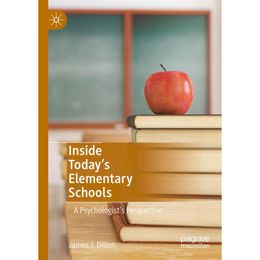 Palgrave Macmillan UK Inside Today's Elementary Schools - James J. Dillon, Kartoniert (TB)