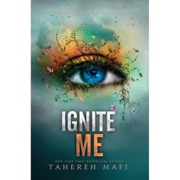 Ignite Me - Tahereh Mafi, Kartoniert (TB)