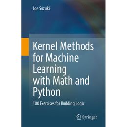 Springer Kernel Methods for Machine Learning with Math and Python - Joe Suzuki, Kartoniert (TB)