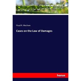 Hansebooks Cases on the Law of Damages - Floyd R. Mechem, Kartoniert (TB)
